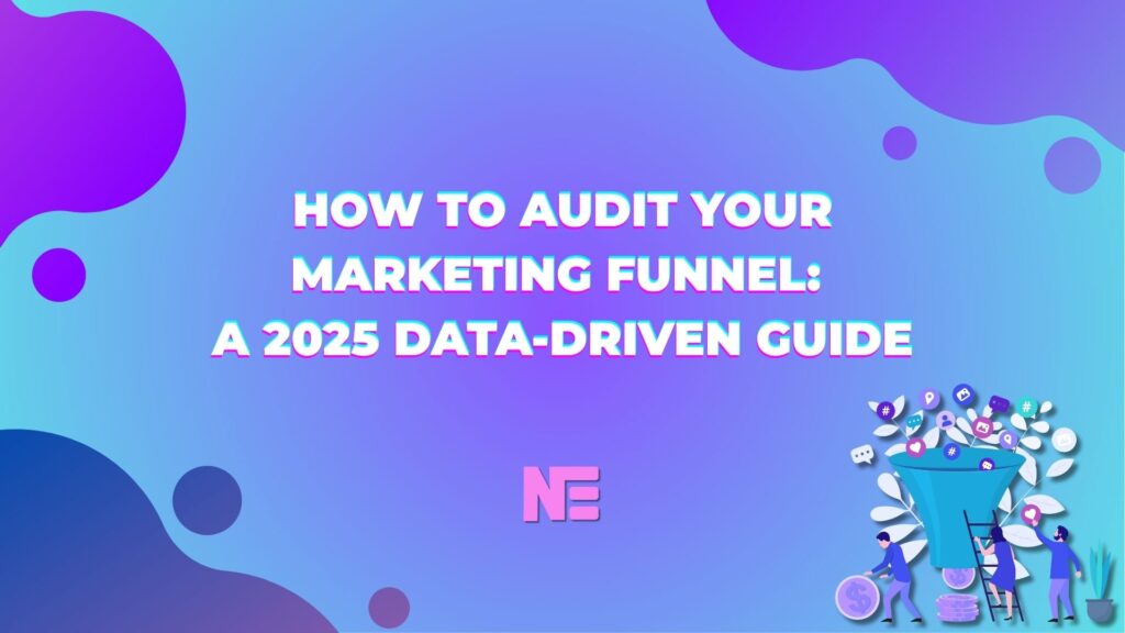 Marketing Funnel Audit Guide 2025 | Optimize Every Stage with Data